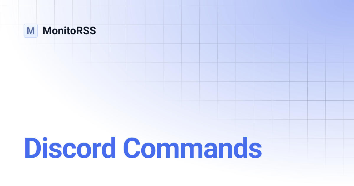 Discord Commands | MonitoRSS